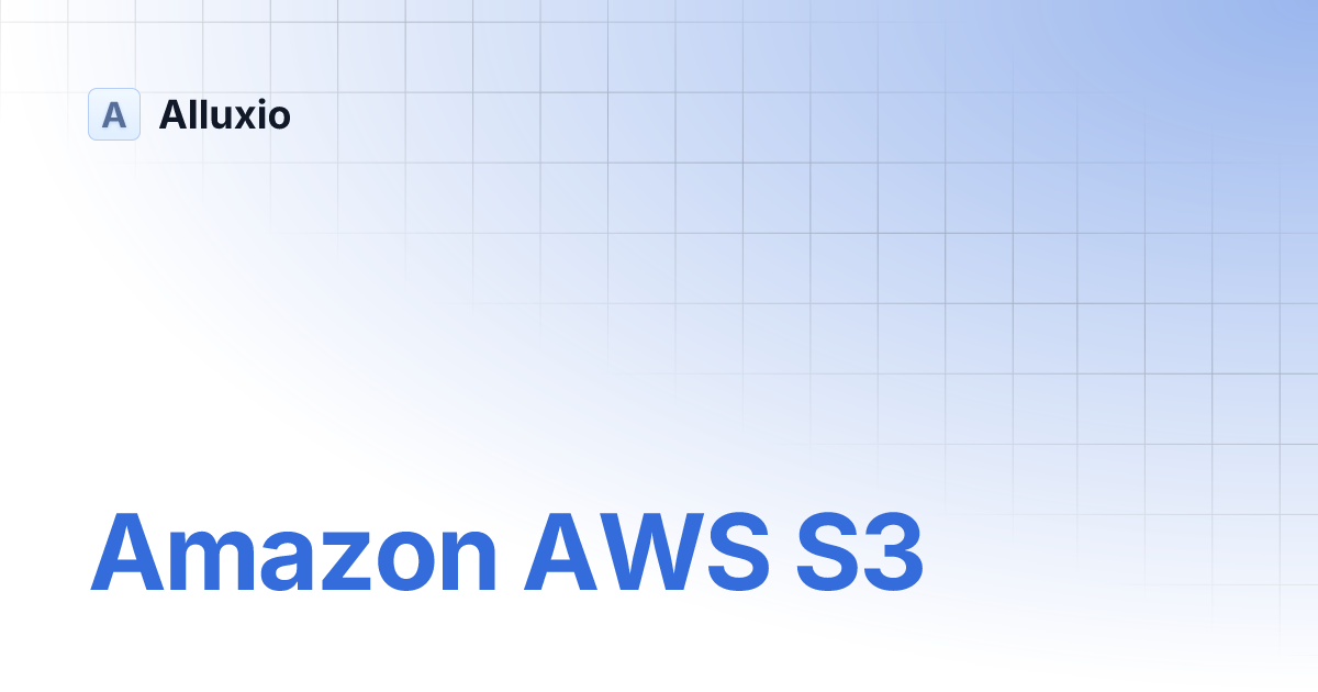 Amazon AWS S3 | Alluxio