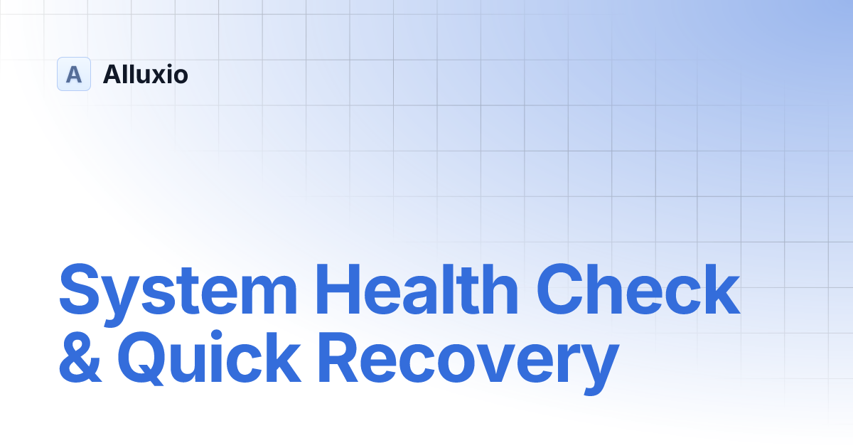 System Health Check & Quick Recovery | Alluxio