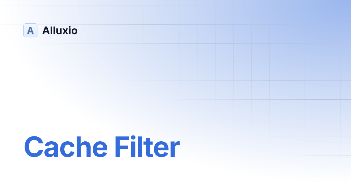 Cache Filter | Alluxio