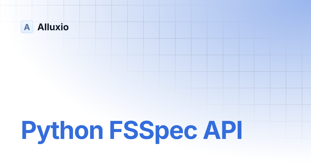 Python API via FSSpec | Alluxio