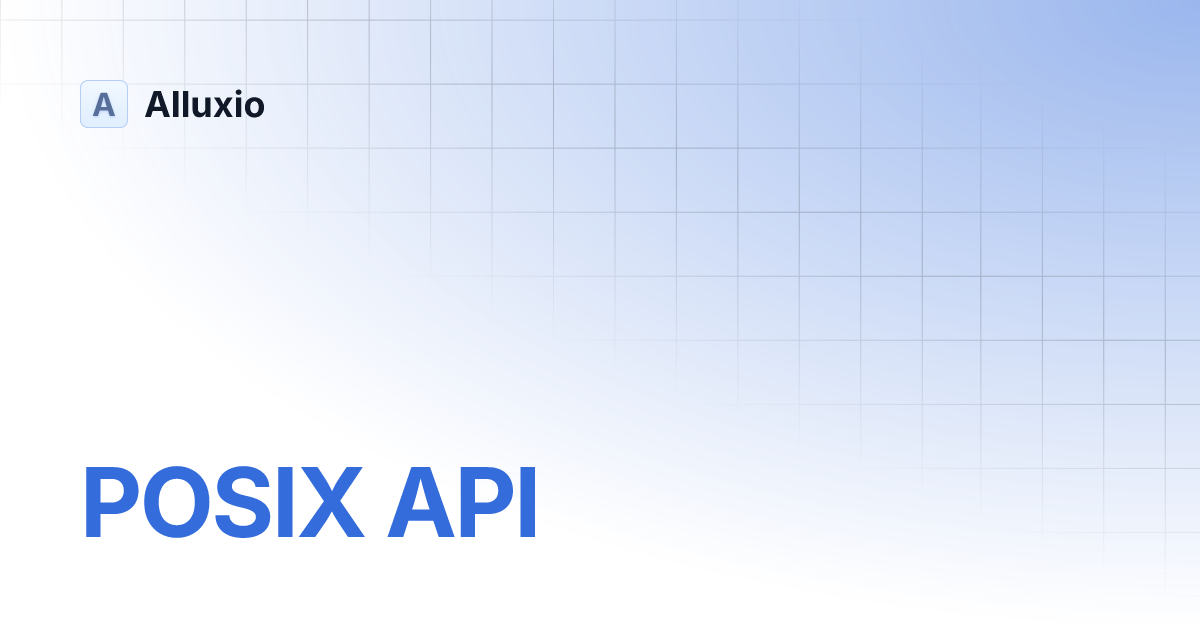 POSIX API | Alluxio