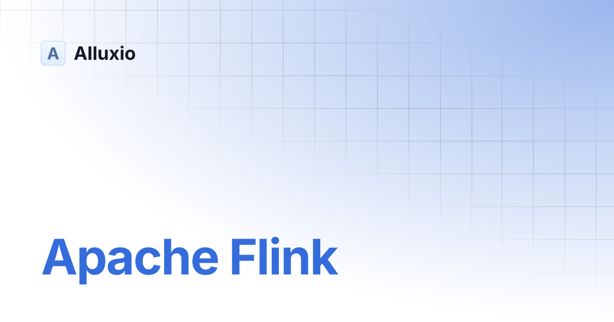 Apache Flink | Alluxio