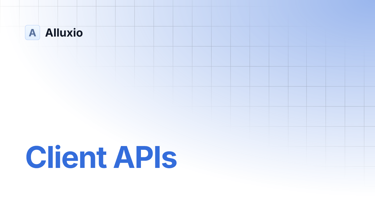 Client APIs | Alluxio