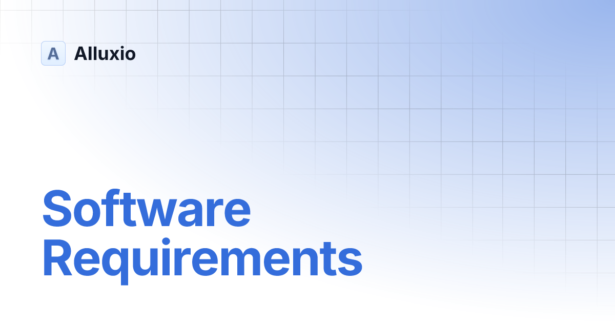 Software Requirements | Alluxio