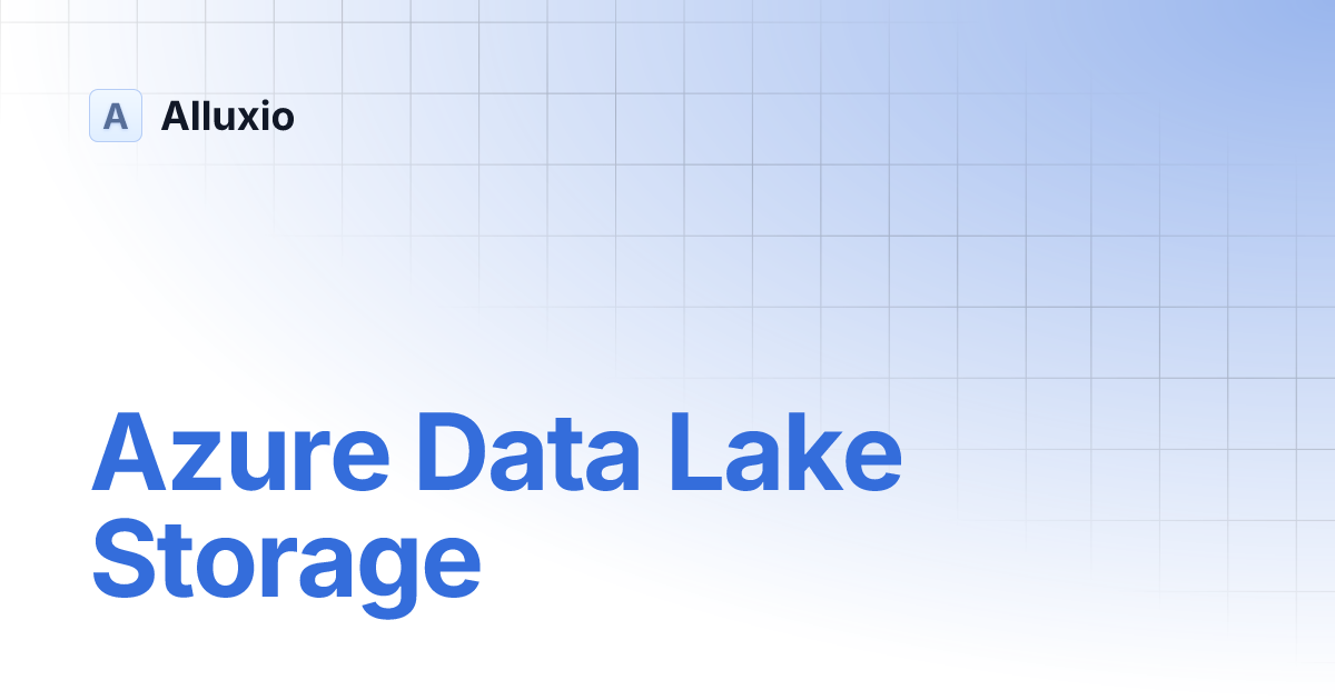 Azure Data Lake Storage | Alluxio